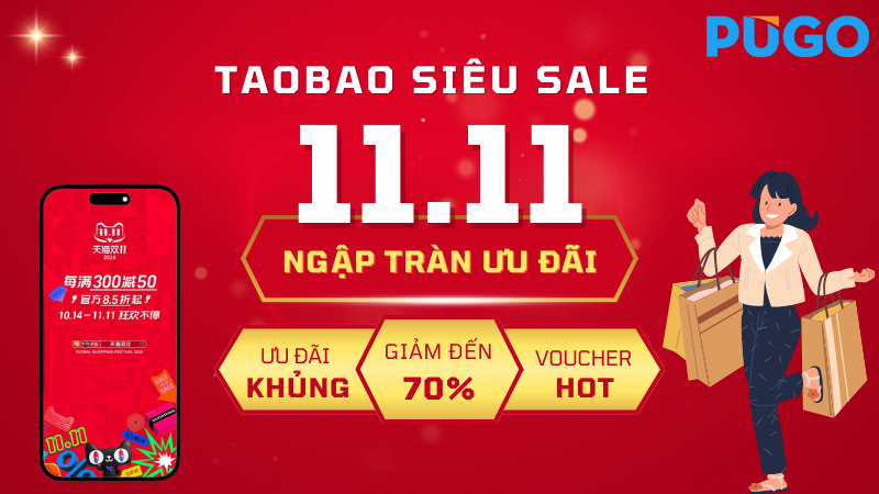 Taobao sale 11/11 - Cơ hội vàng cho các tín đồ mua sắm