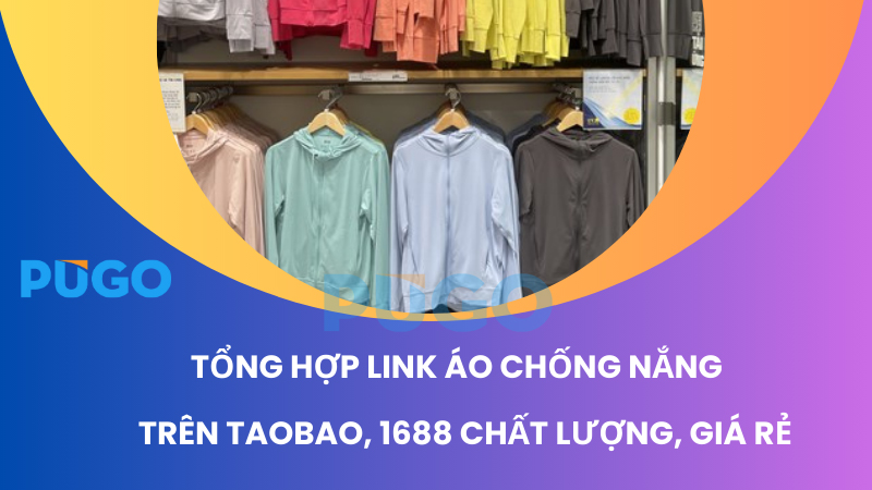 Tổng hợp link order áo chống nắng rẻ đẹp trên Taobao, 1688