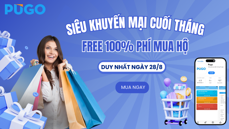 Khuyến Mãi Cuối Tháng - Pugo Tặng 100% Phí Mua Hộ
