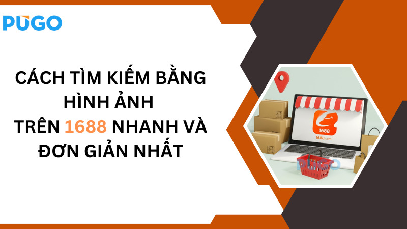 Cách tìm kiếm bằng hình ảnh trên 1688 nhanh và đơn giản